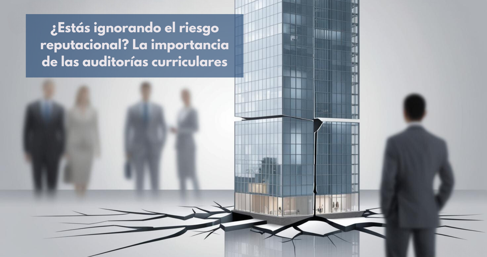 ¿Estás ignorando el riesgo reputacional? La importancia de las auditorías curriculares